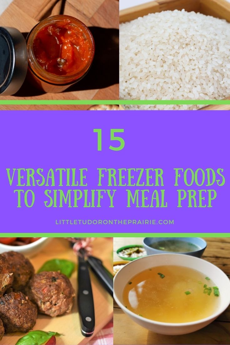 15 Versatile Freezer Foods to Simplify Meal Prep | Little Tudor on the ...